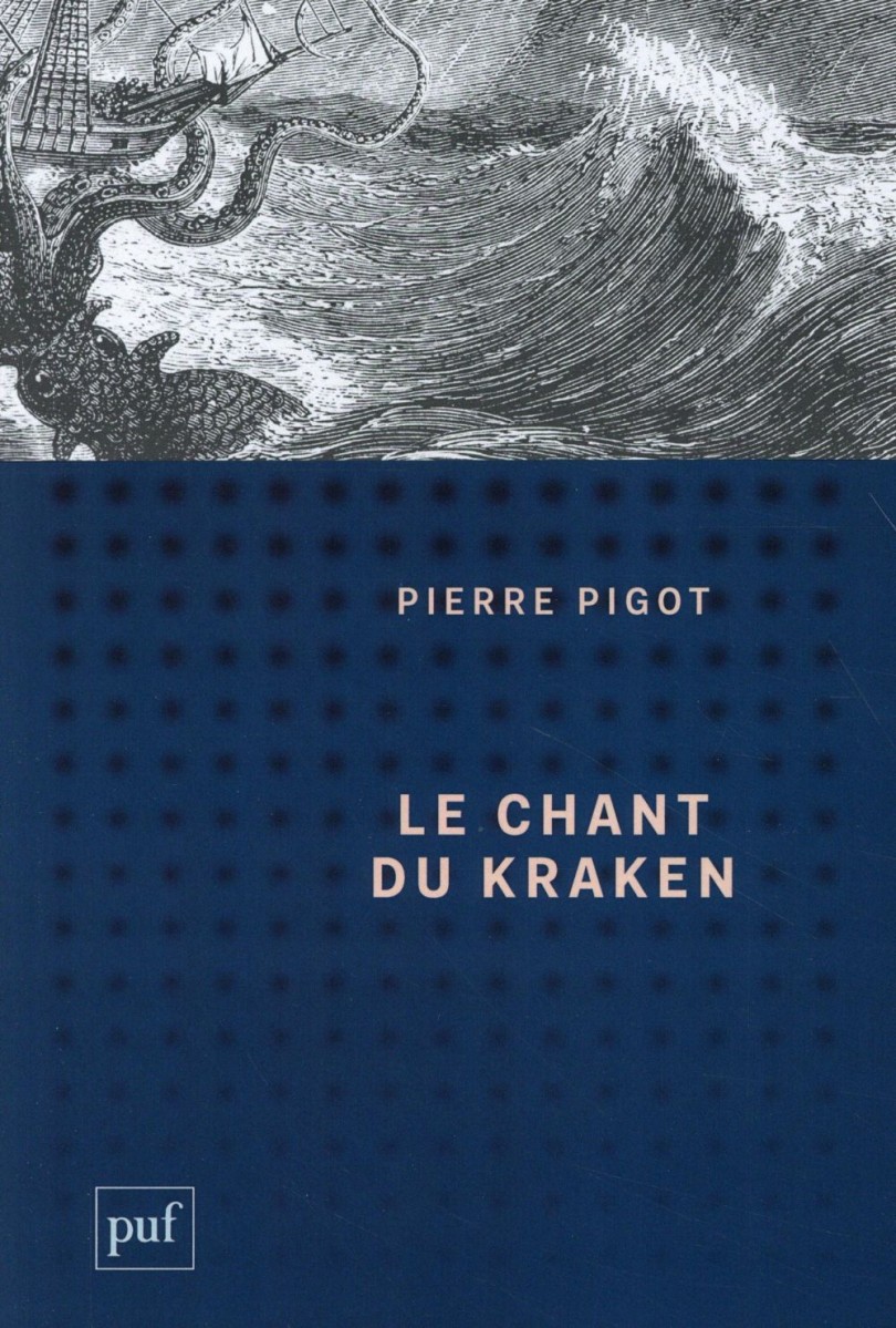 Pierre Pigot - Le chant du Kraken - Un dernier livre avant la fin du monde