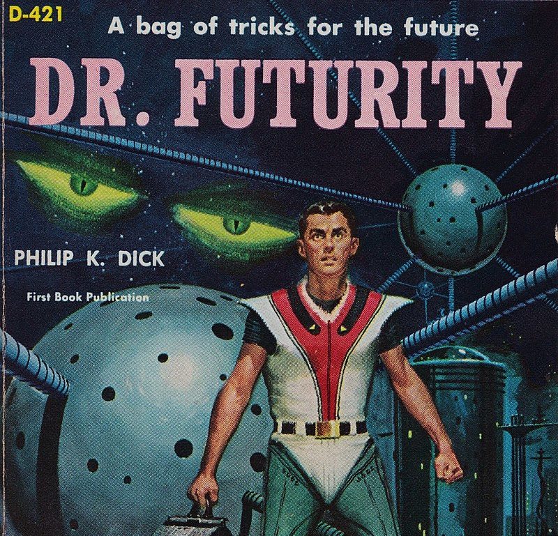 Philip K Dick - Docteur Futur - Un dernier livre avant la fin du monde