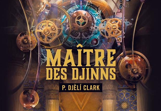 P. Djèlí Clark - Maître des djinns - Un dernier livre avant la fin du monde