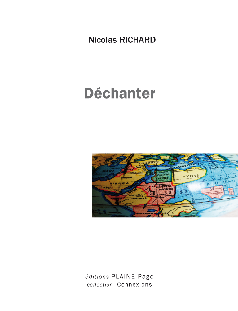 Nicolas Richard - Déchanter - Un dernier livre avant la fin du monde