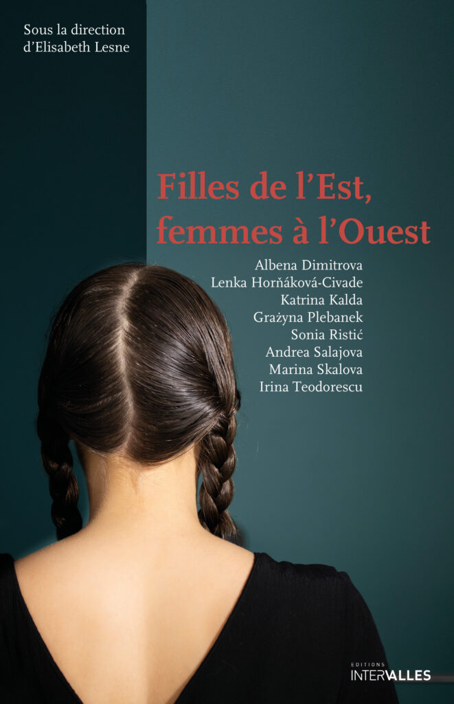 Filles à l'Est, femmes à l'Ouest. Aux éditions Intervalles