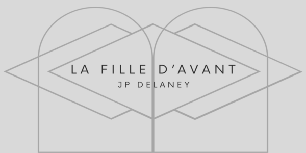 JP Delaney - La Fille D'Avant - Un dernier livre avant la fin du monde